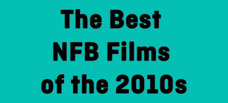 The Best NFB Films of the 2010s (so far) - NFB Blog
